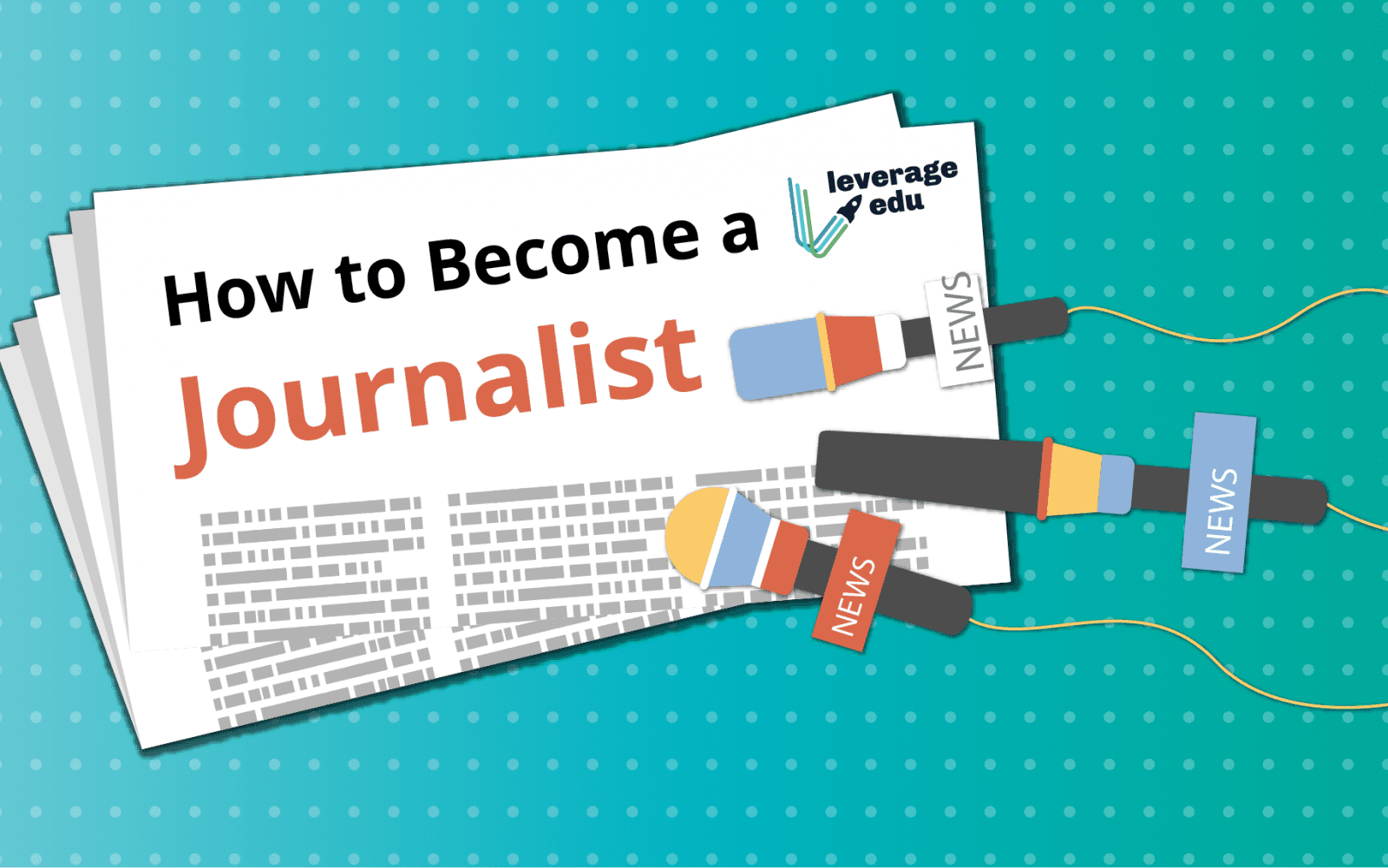 How to Become a Journalist (1) - Leverage Edu How to Become a Journalist (1) - Leverage Edu